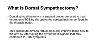 Thoracic Outlet Syndrome and Dorsal Sympathectomy.pptx