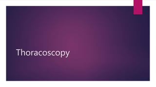 Thoracoscopy | PPTX