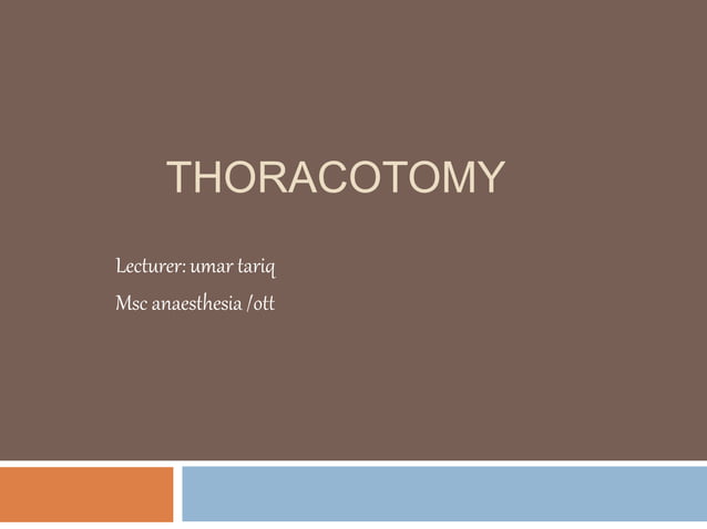 Thoracotomy (AGA UMAR TARIQ) | PPT