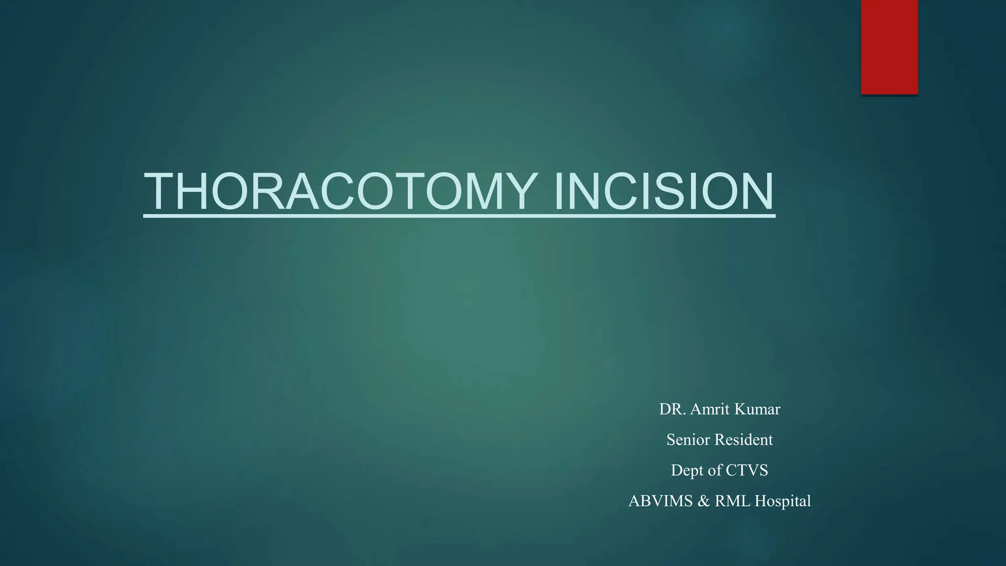 THORACOTOMY INCISION ppt by Dr. Amrit kumar | PPTX