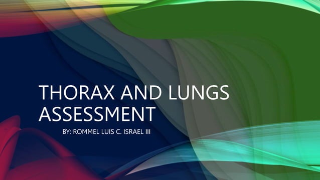 THORAX AND LUNGS ASSESSMENT | PPTX