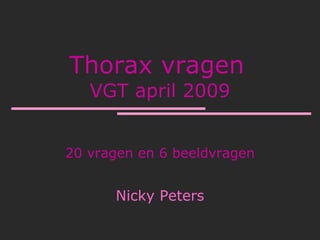 Thorax vragen april 2009 | PPT