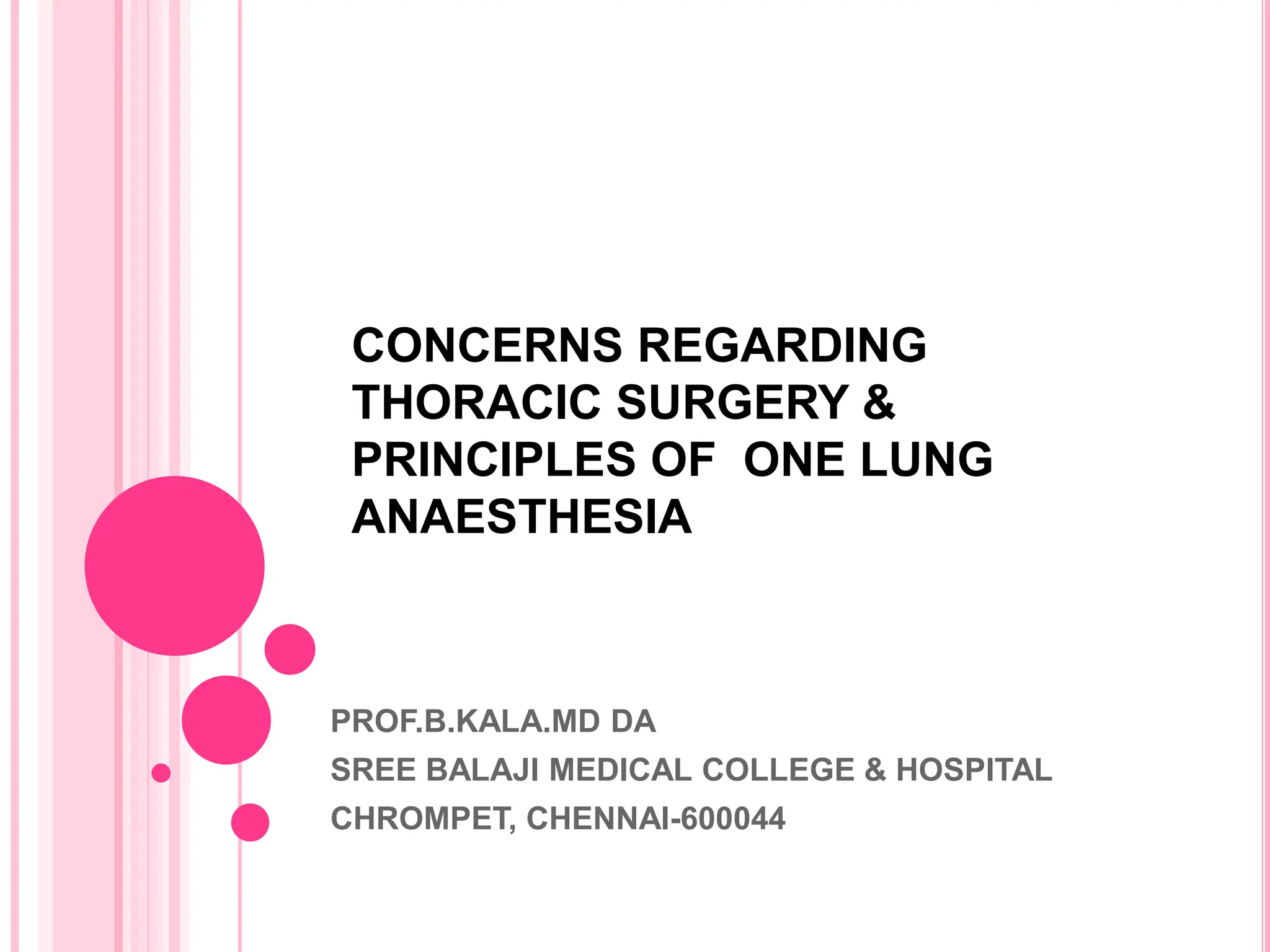 Anesthetic concerns in Thoracotomy and principles of one lung ...