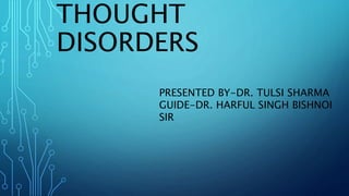 Thought disorders22.pptx disorder of thoughts | PPTX