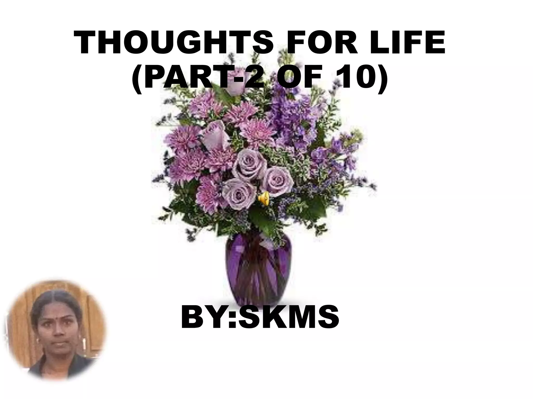 Thoughts for life part 2 (by skms) | PPT