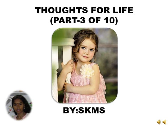 Thoughts for life part 3 (by skms) | PPT