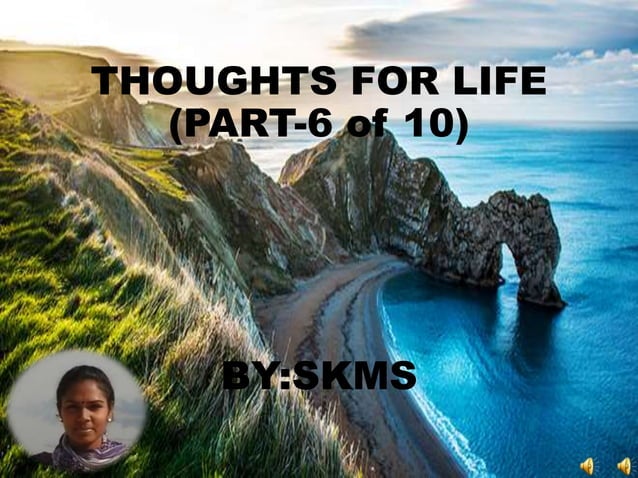 Thoughts for life part 6 (by skms) | PPT