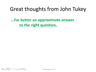 Thoughts from John Tukey by Freakalytics | PPT