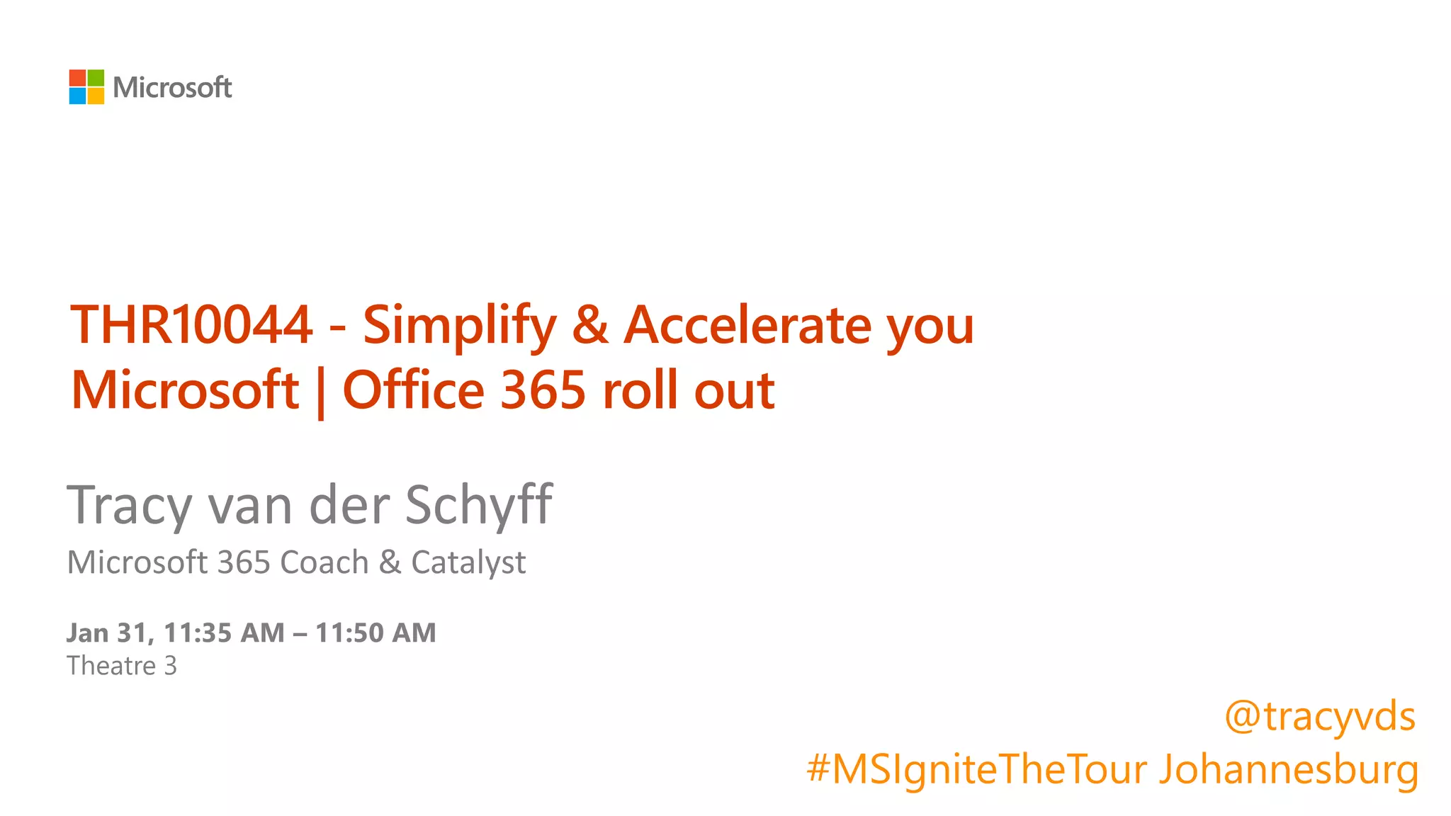 THR10044: Simplify & Accelerate you Microsoft | Office 365 roll out | PPT