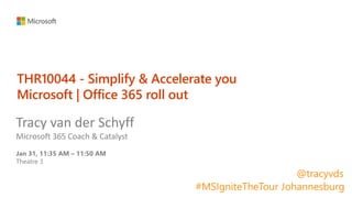 THR10044: Simplify & Accelerate you Microsoft | Office 365 roll out | PDF