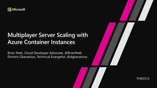 Multiplayer Server Scaling with Azure Container Instances | PPT