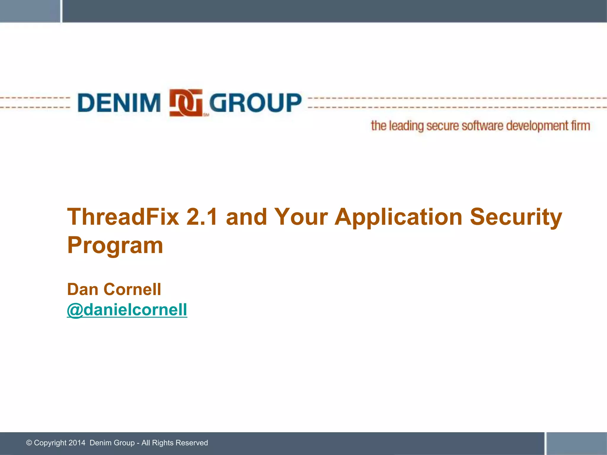 Threadfix 21 And Your Application Security Program Ppt