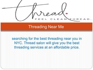 Threading Near Me.pptx
