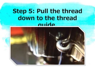 Threading the upper and lower part of sewing machine | PPTX