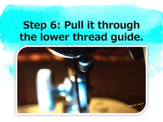 Threading the upper and lower part of sewing machine | PPTX