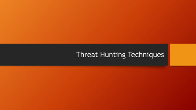 Threat hunting and achieving security maturity | PPT