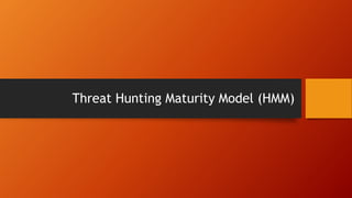 Threat hunting and achieving security maturity | PPT