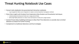Threat hunting using notebook technologies | PPTX