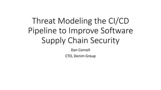 Threat Modeling the CI/CD Pipeline to Improve Software Supply Chain ...