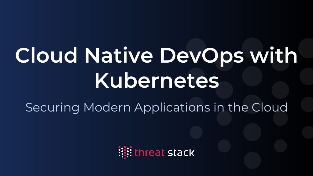 Cloud Native DevOps with Kubernetes: Securing Modern Applications in ...