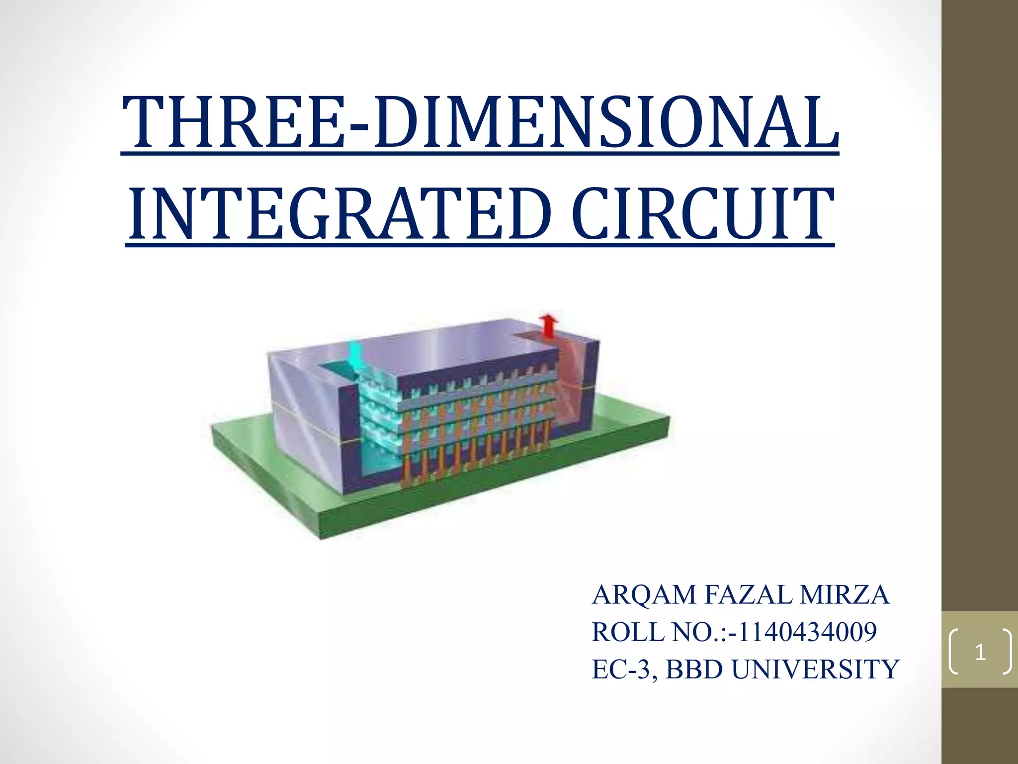 Three dimensional integrated circuit | PPTX