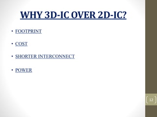 Three dimensional integrated circuit | PPTX