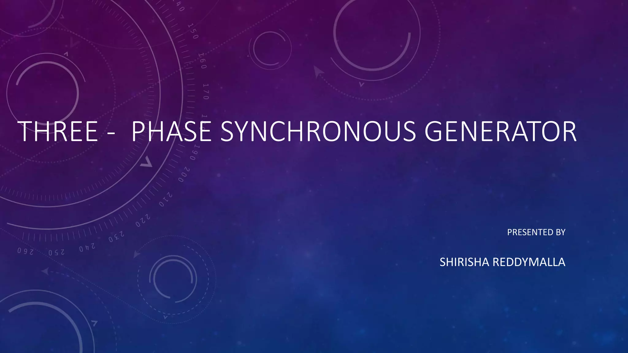 THREE-PHASE SYNCHRONOUS GENERATOR(SHIRISHA REDDYMALLA) | PPTX