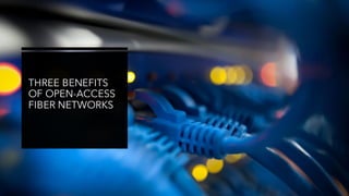 Three Benefits of Open-Access Fiber Networks | PDF | Internet Service ...