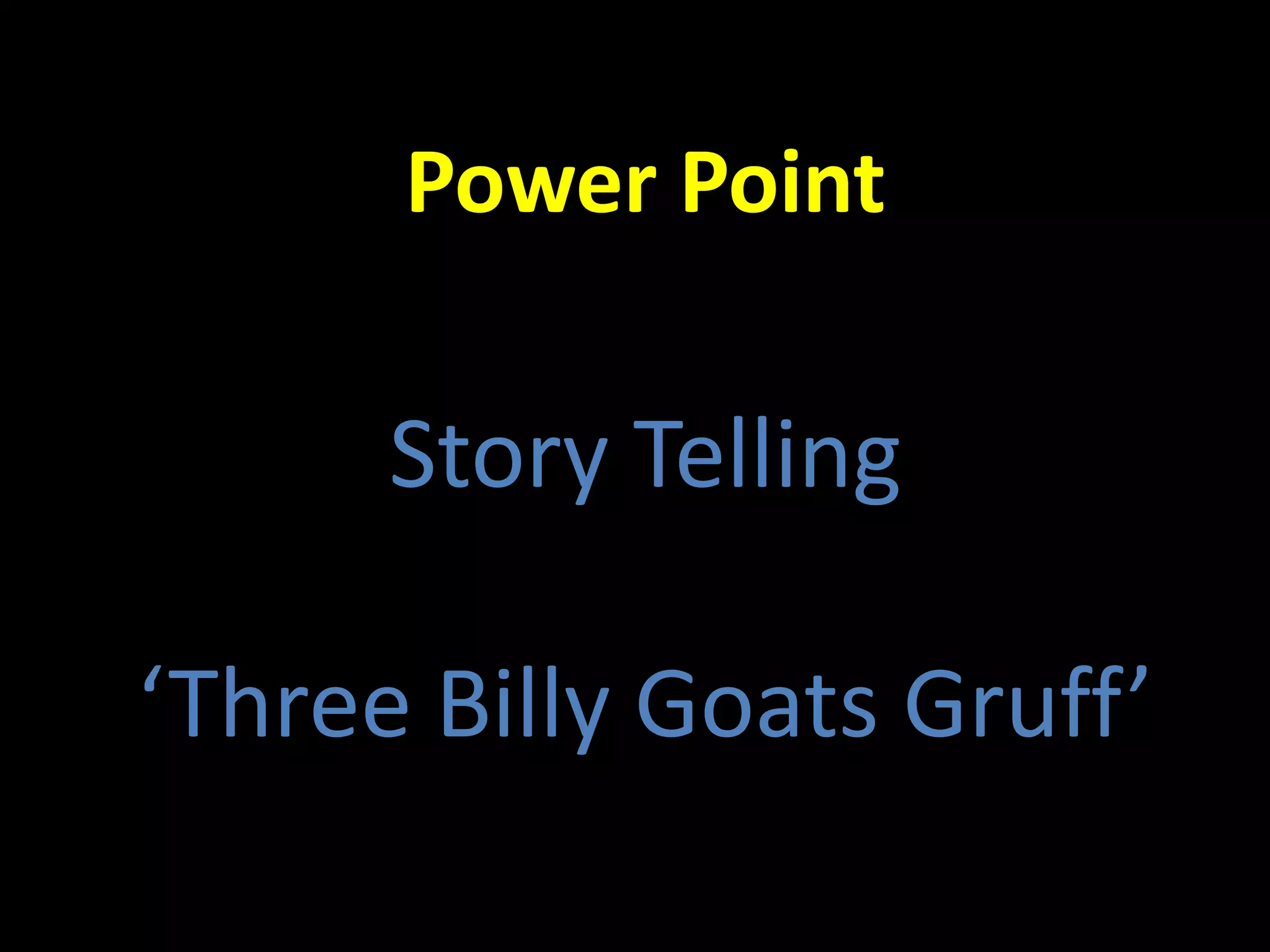 Three billy goats gruff | PPTX