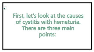 Three Causes Of Cystitis with Hematuria | PPTX