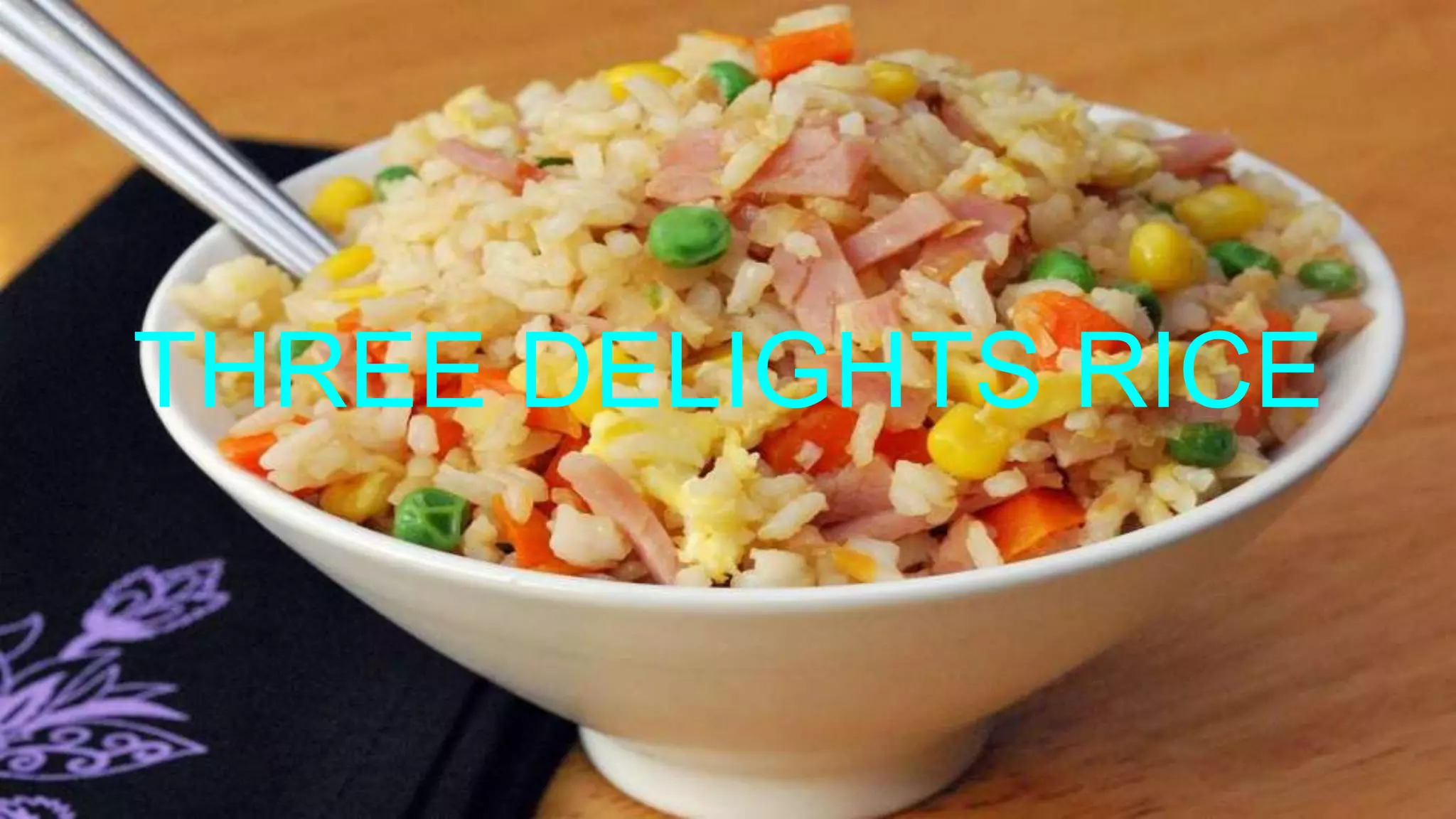 Three delights rice | PPTX