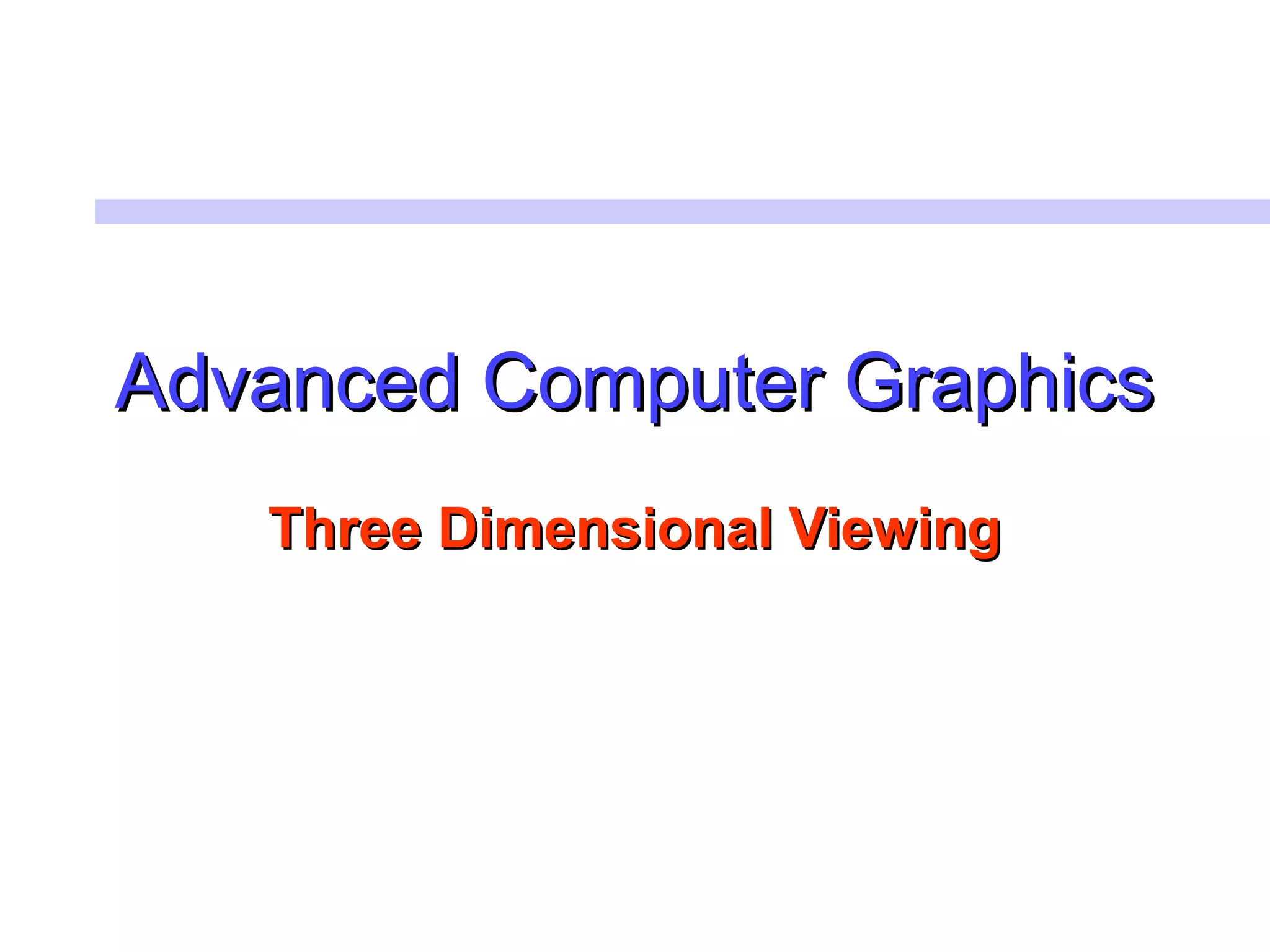Three dimensional concepts - Computer Graphics | PPT
