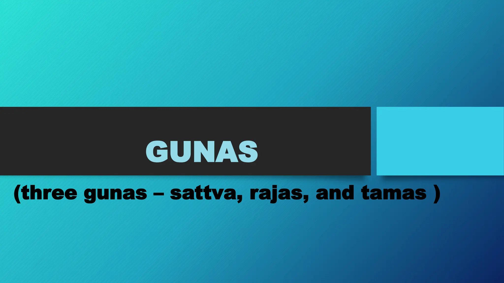 three gunas – sattva, rajas, and tamas | PPTX