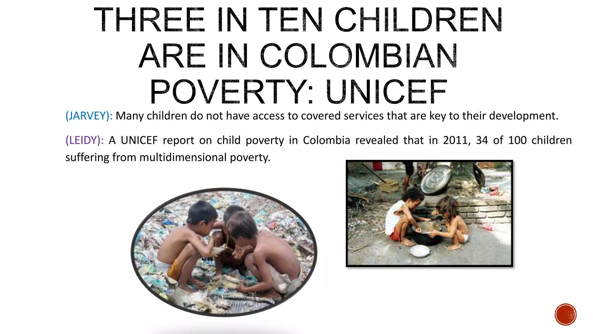 Three in ten children are in colombian poverty unicef | PPT