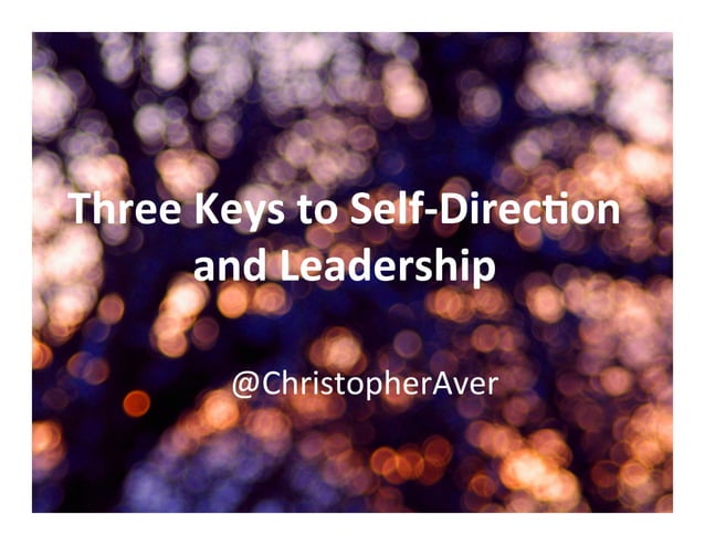 Three Keys to Self-Direction and Leadership | PPT