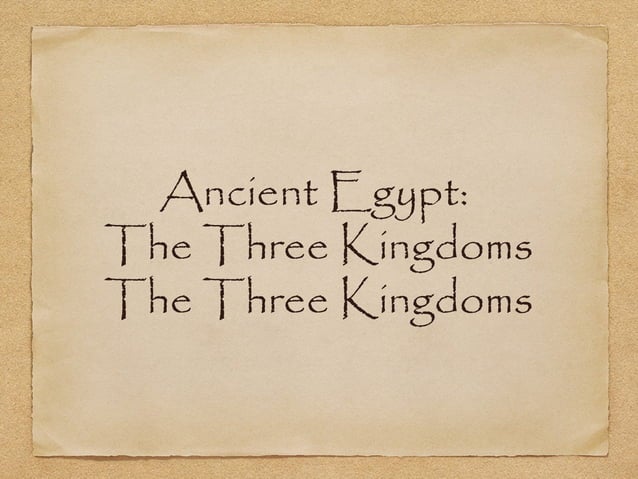 Ancient Egypt: Three Kingdoms Overview | PPT