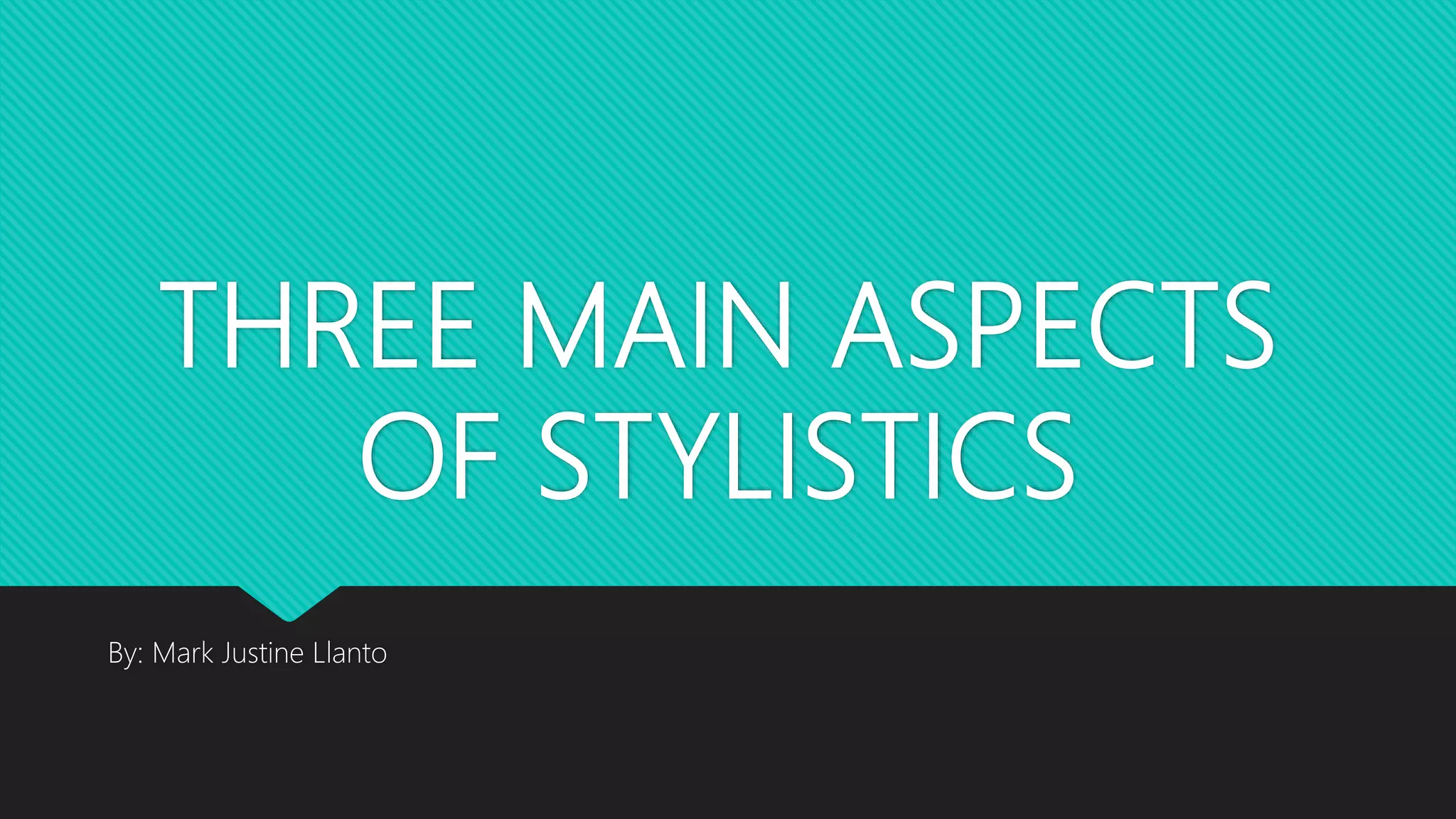Three main aspects of stylistics | PPTX