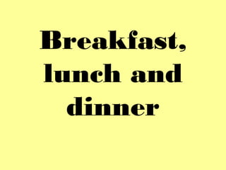 Three main meals | PPT