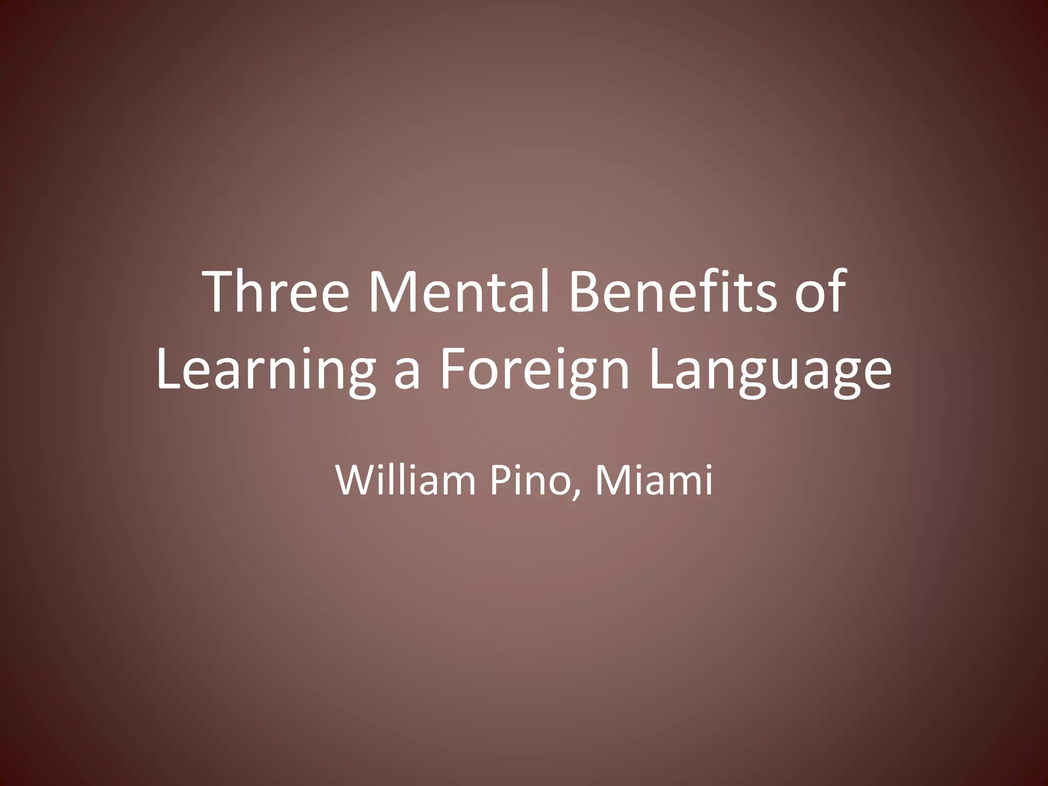 Three Mental Benefits of Learning a Foreign Language | PPT