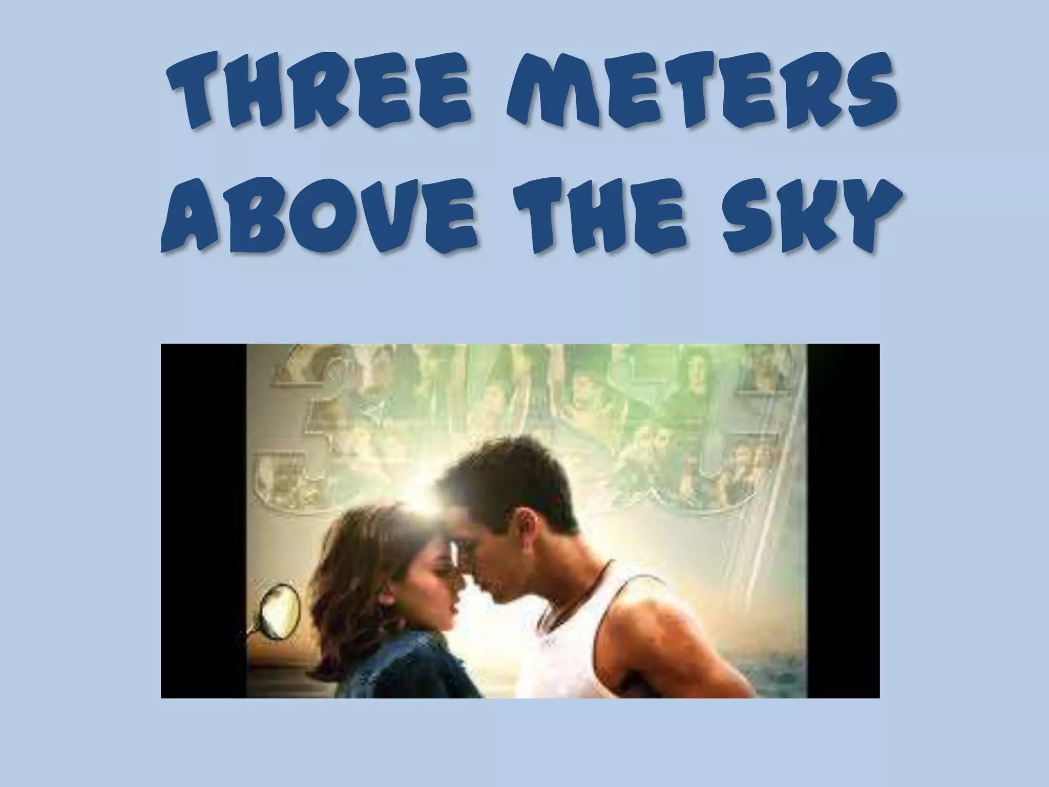 Three meters above the sky | PPT