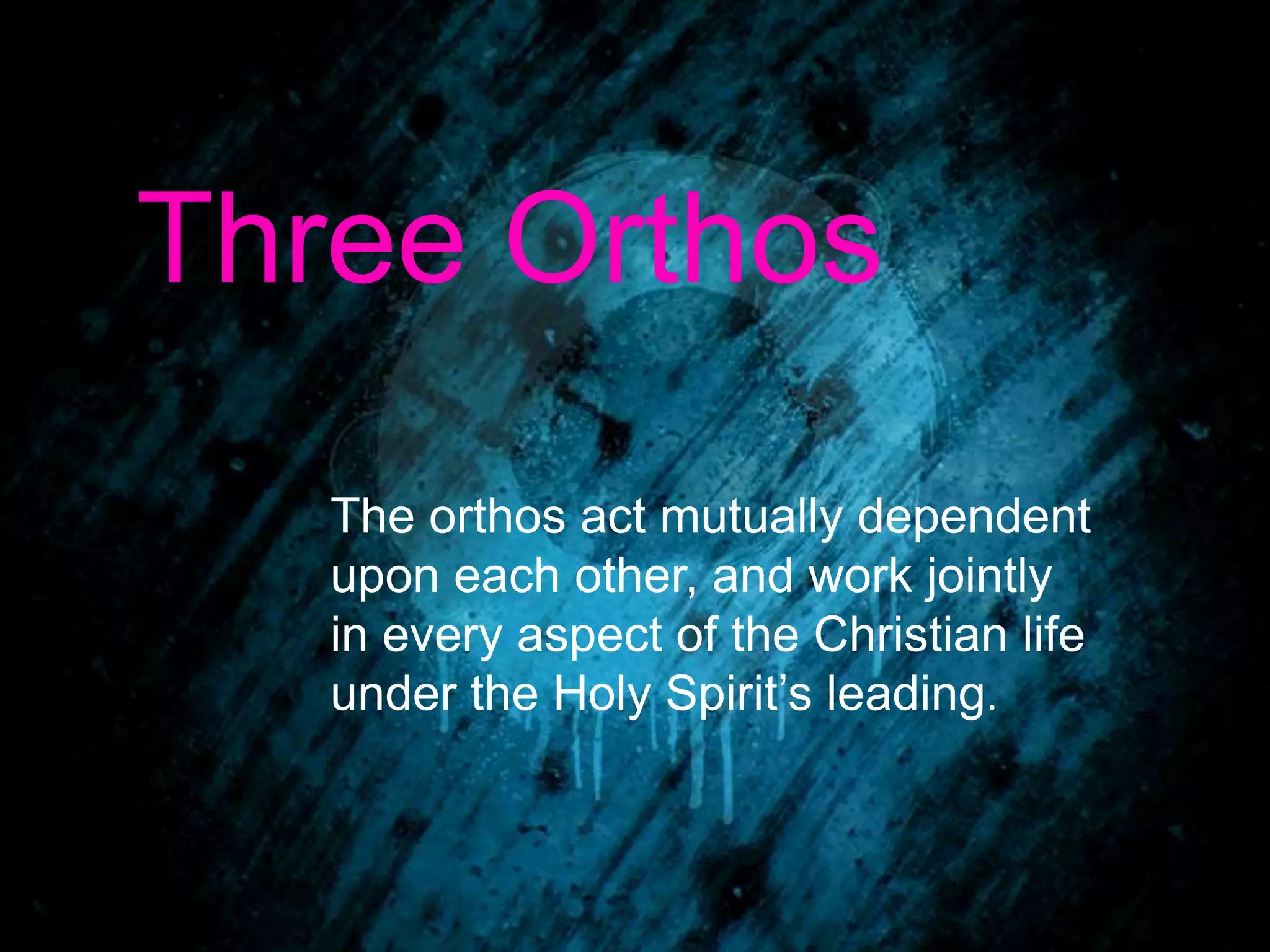 Three Orthos (From All Nations Leadership Institute) | PPTX
