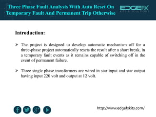 Three Phase Fault Analysis With Auto Reset On Temporary Fault And Permanent Trip | PPTX