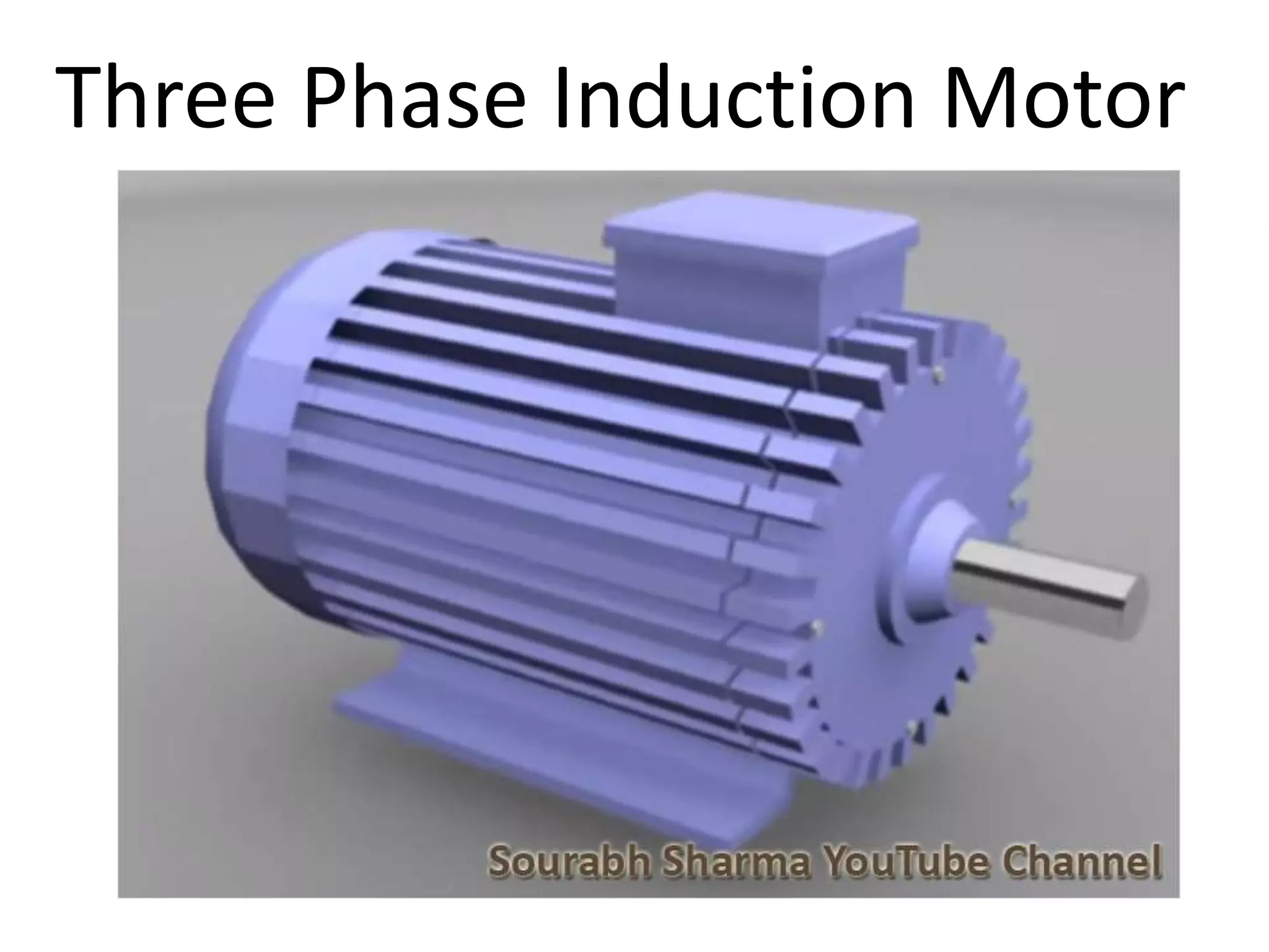 Three phase induction motor | PPTX