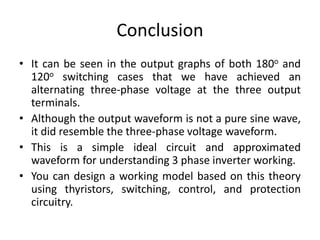 Three phase inverter - 180 and 120 Degree Mode of Conduction | PPTX
