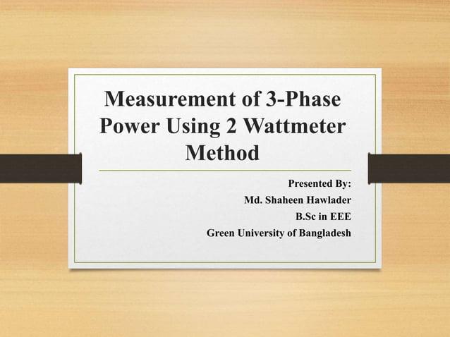 Three phase power measurement using 2 wattmeter | PPTX