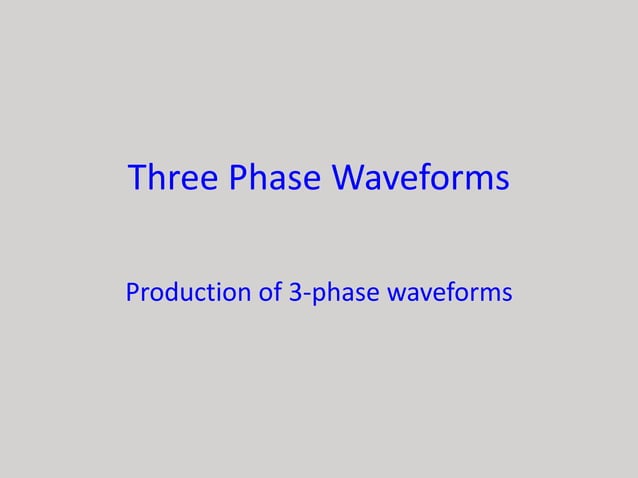 Three phase waveforms rcs | PPTX | Technology & Computing
