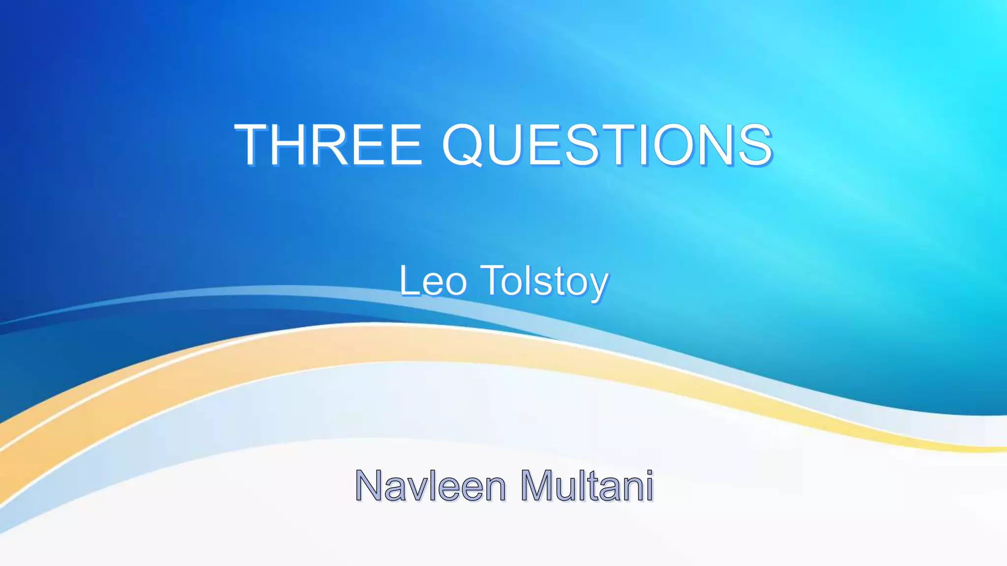 Three Questions Leo Tolstoy | PPTX