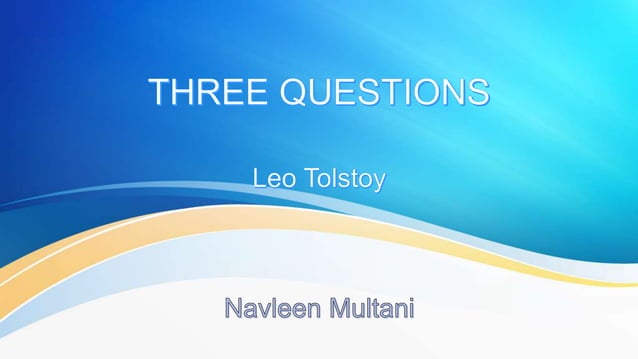 Three Questions Leo Tolstoy | PPTX | Religion & Spirituality