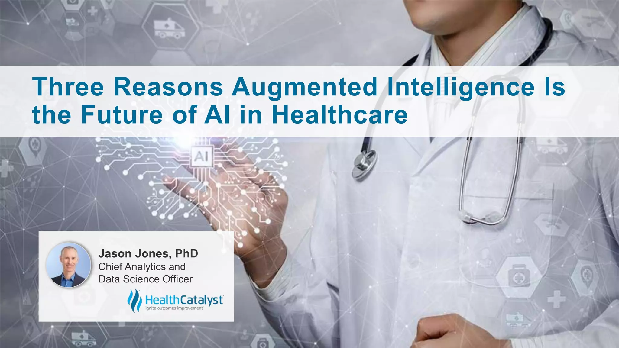 Three Reasons Augmented Intelligence Is the Future of AI in Healthcare ...