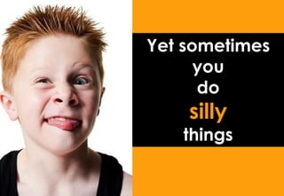 Three reasons why clever people do silly things | PPT
